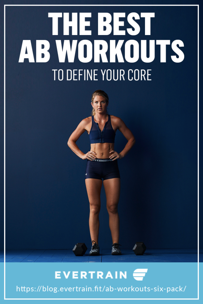 The Best Ab Workouts To Get That Six Pack | Evertrain